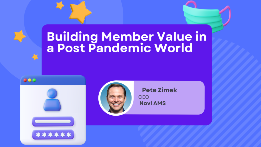 W366: Building Member Value in a Post Pandemic World – UST Education Series