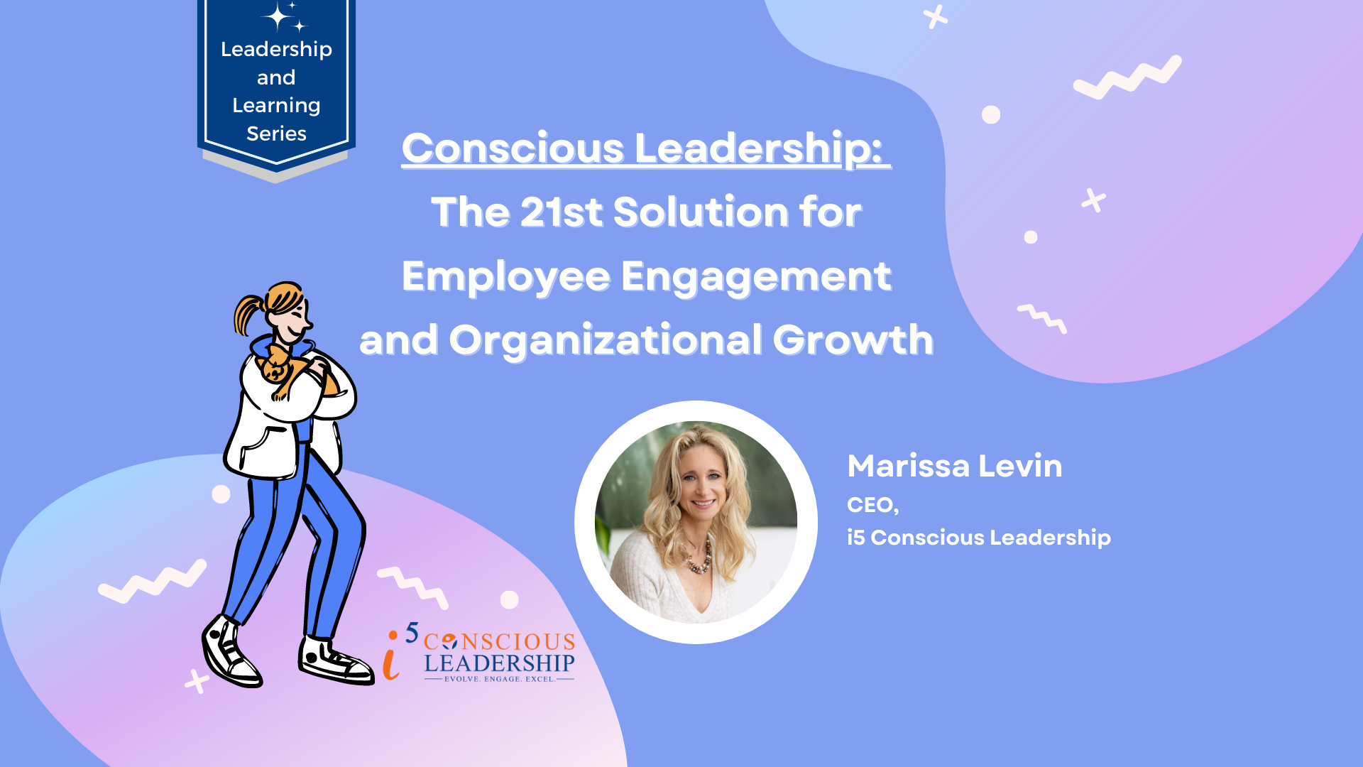 B167: Leadership & Learning Series: Conscious Leadership: The 21st ...