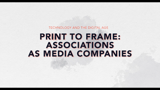 Print to Frame: Associations as Media Companies – UST Education Series