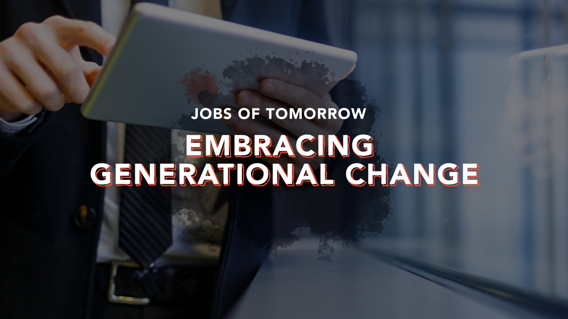 Embracing Generational Change – MICRO LEARNING – UST Education Series