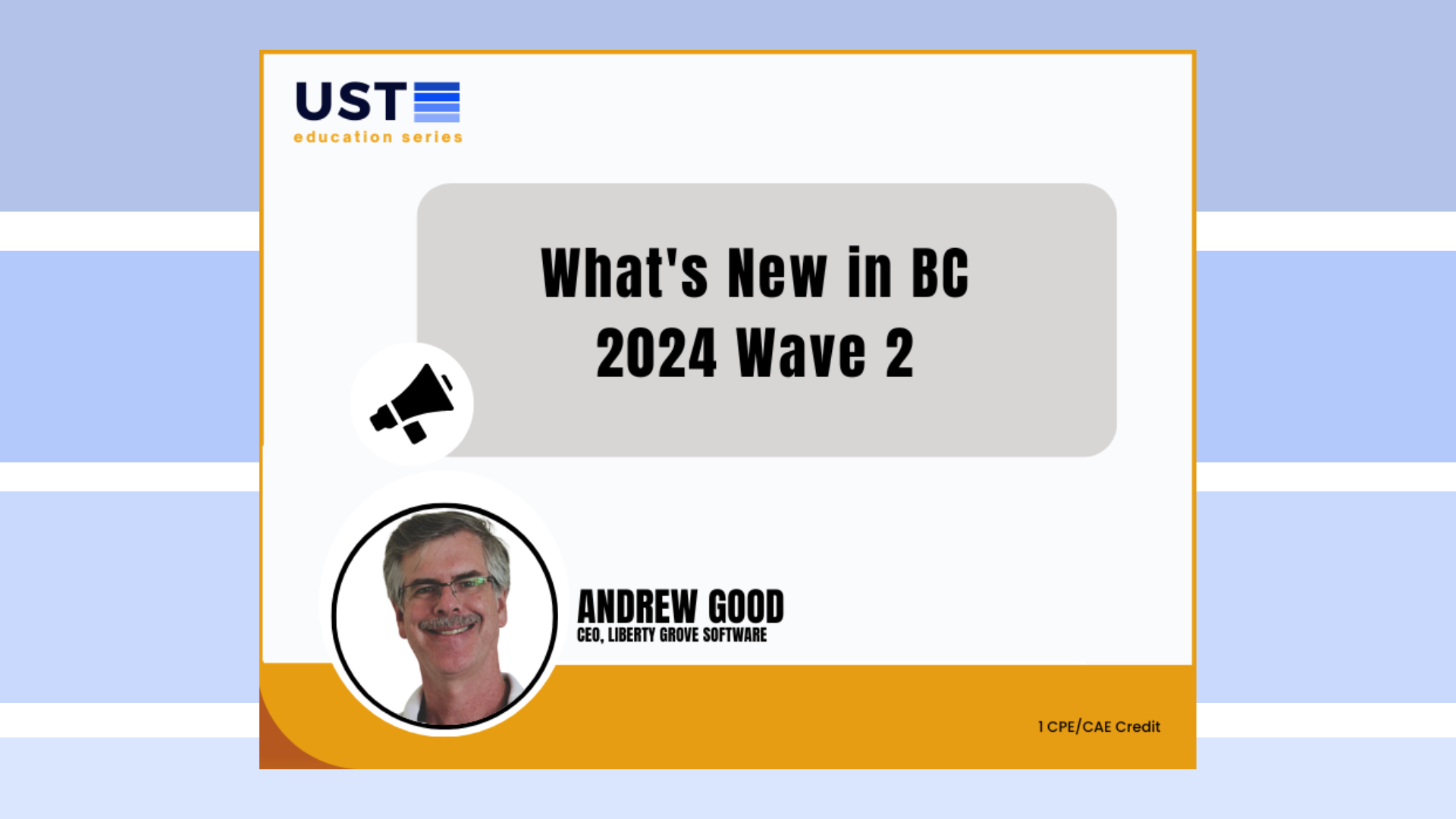What’s New in BC 2024 Wave 2 – UST Education Series
