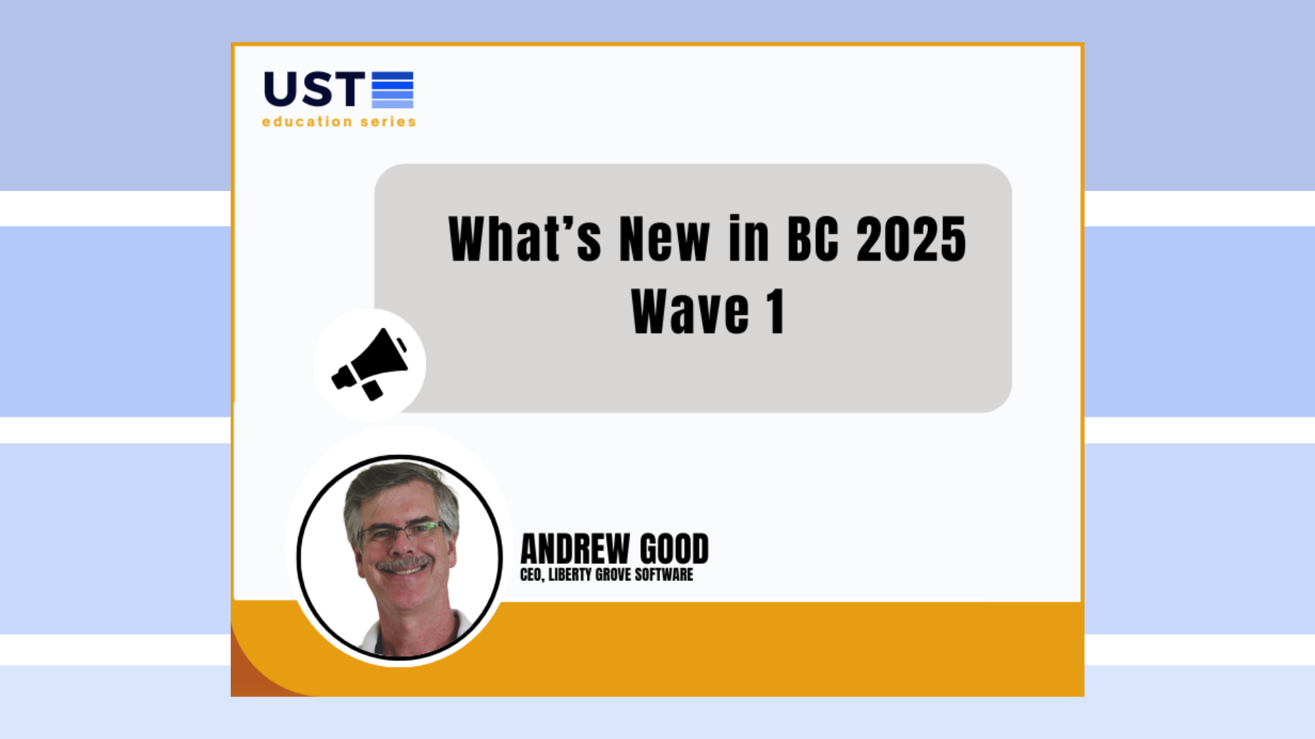 What’s New in BC 2025 Wave 1 – UST Education Series