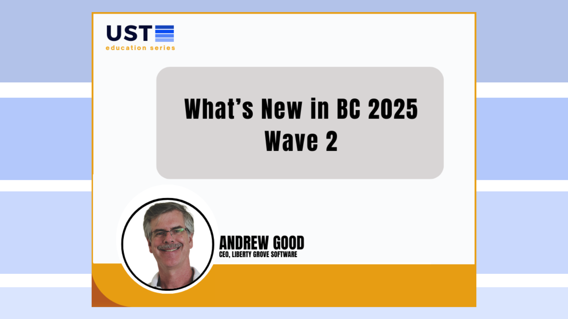 What’s New in BC 2025 Wave 2 – UST Education Series