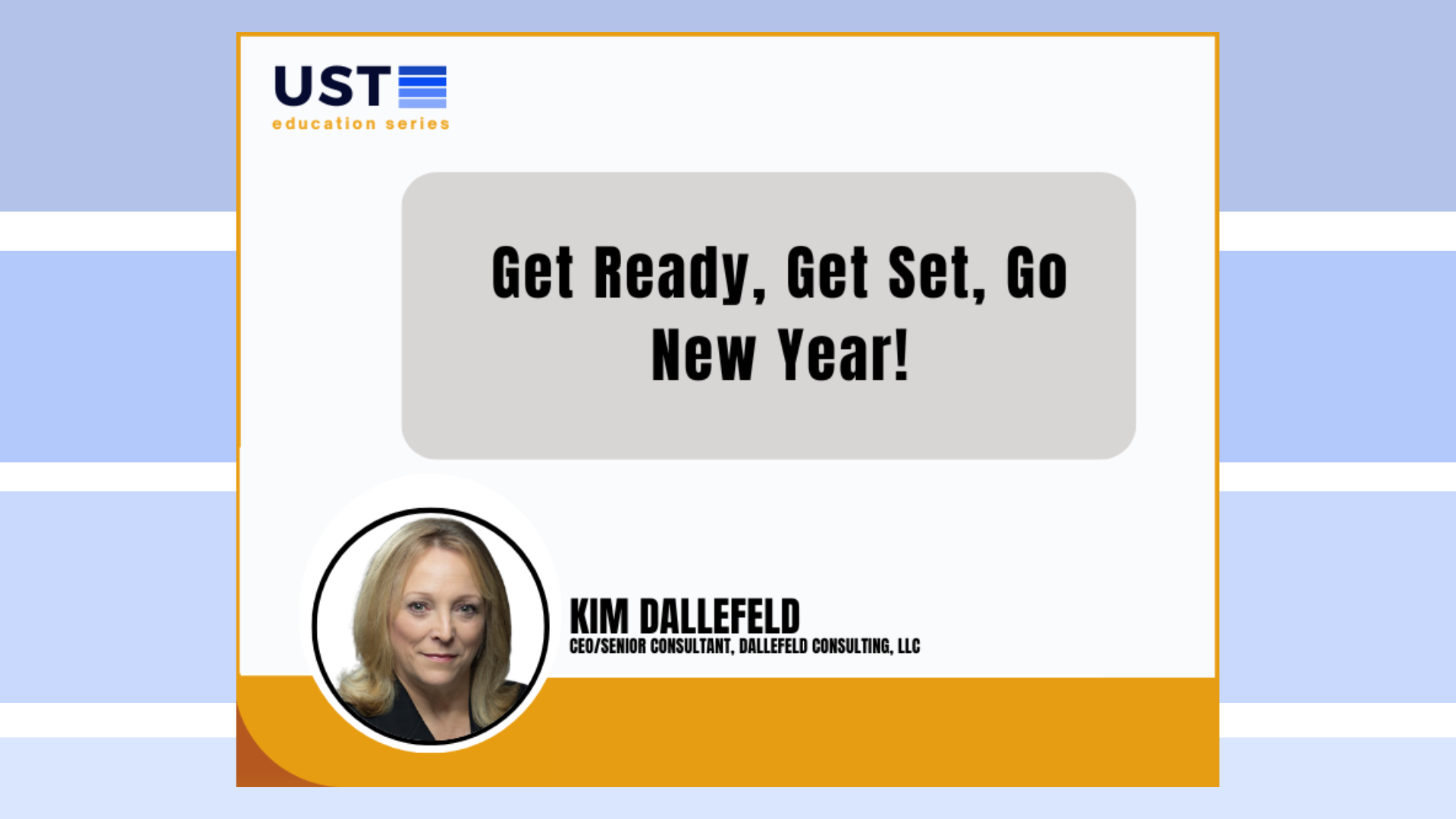 Get Ready, Get Set, Go New Year! – UST Education Series