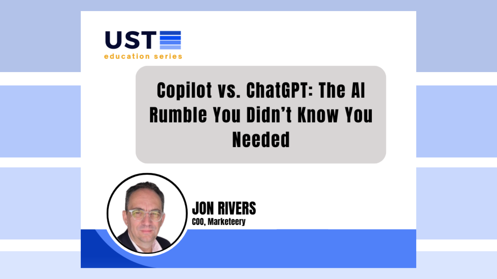 Copilot vs. ChatGPT: The AI Rumble You Didn’t Know You Needed – UST Education Series
